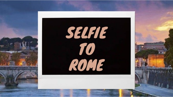 selfie to rome | Genially