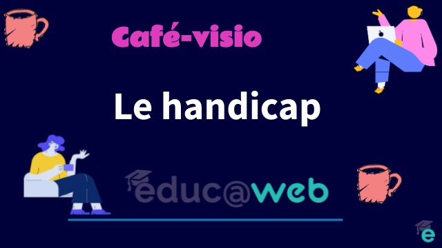Café-visio Le handicap
