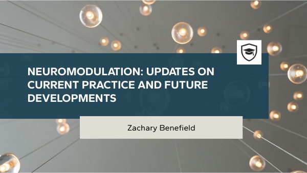 Neuromodulation: Update on current practice and future developments