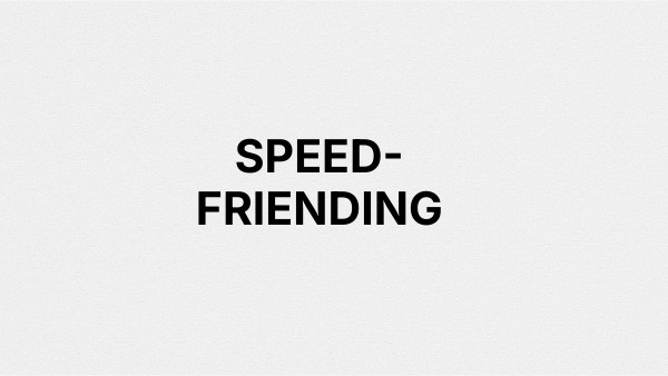 SPEED-FRIENDING | Genially