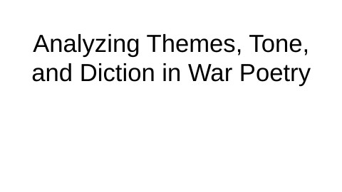 Analyzing Themes, Tone, and Diction in War Poetry | Genially