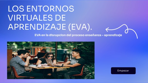 Los entornos virtuales de aprendizaje EVA