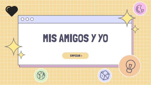 UNIDAD 1 - MIS AMIGOS Y YO | Genially