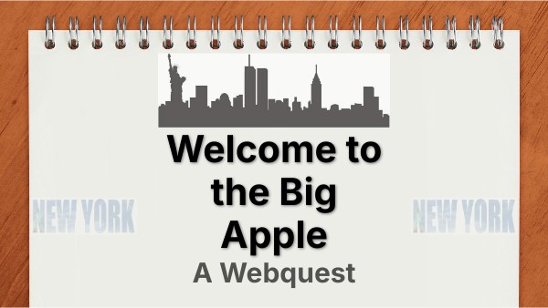 Welcome to the Big Apple: A webquest