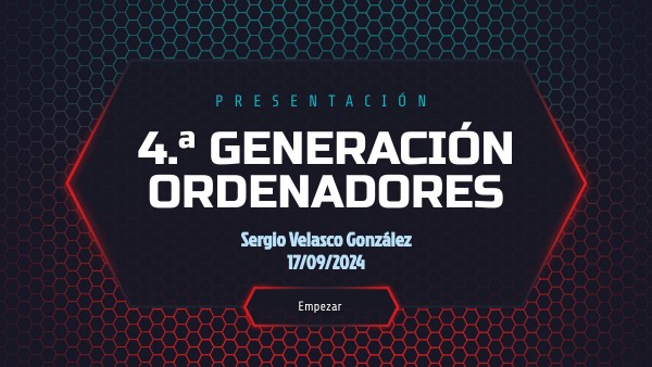 CUARTA GENERACIÓN-SERGIO VELASCO GONZÁLEZ | Genially