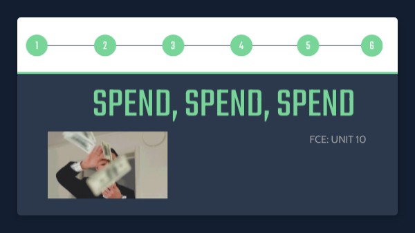 Unit 10: Spend, spend, spend | Genially