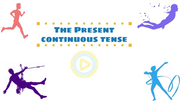 The Present Continuous Tense | Genially