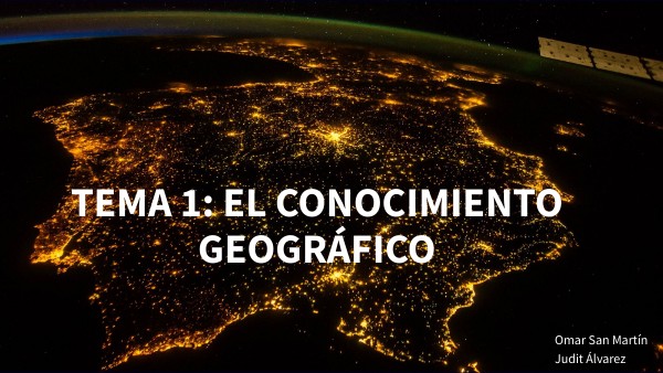 TEMA 1: Conocimiento Geográfico | Genially