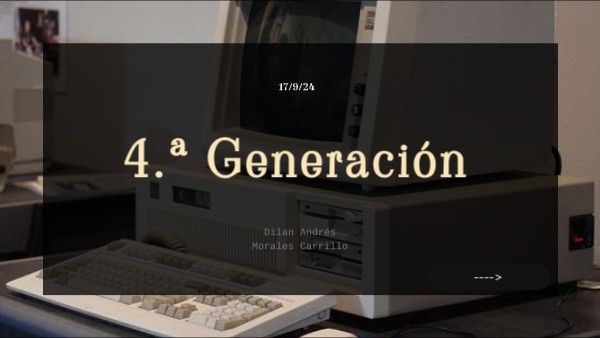 4ª Generación_ Dilan Morales