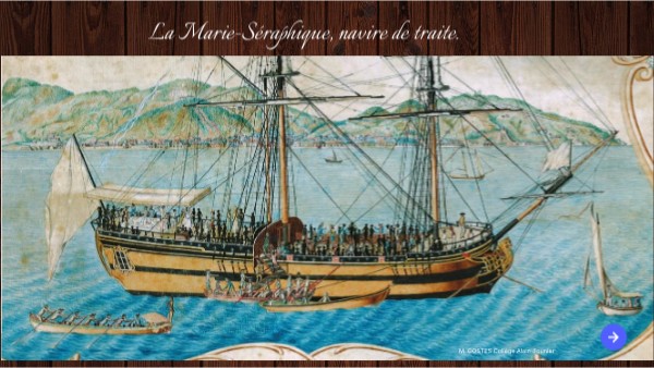 La traite négrière (exemple de la Marie-Séraphique) | Genially