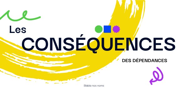 Truc conséquences addiction | Genially