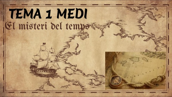 Tema 1 Misteri del temps | Genially