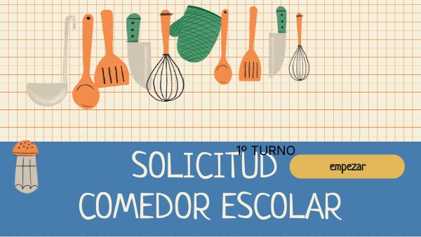 Solicitud del comedor escolar | Genially