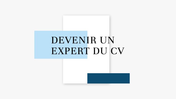 Devenir un expert du CV