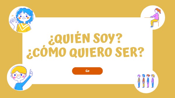 ¿Quién soy? ¿Cómo quiero ser?