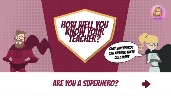 HOW WELL YOU KNOW YOUR TEACHER? | Genially