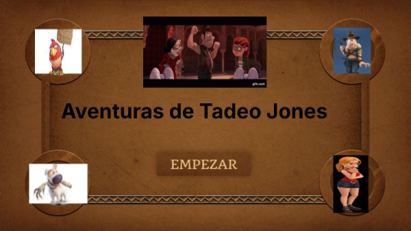 Las aventuras de Tadeo Jones | Genially