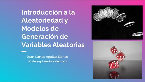 presentación aleatoriedad y modelos para la generación de variables al