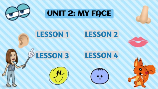 UNIT 2 - 4 YEARS - MY FACE