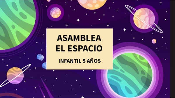 ASAMBLEA EL UNIVERSO 5 AÑOS | Genially