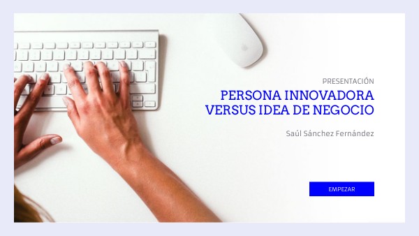 Presentación persona innovadora versus idea de negocio | Genially
