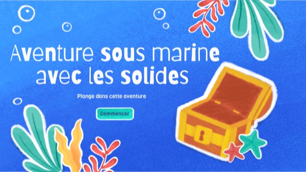 Aventure sous-marine avec les solides | Genially