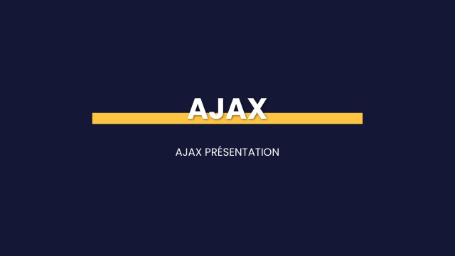 AJAX-01-présentation