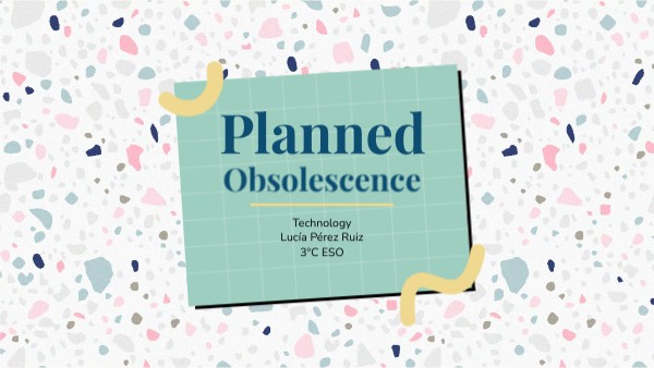 Planned obsolescence | Genially