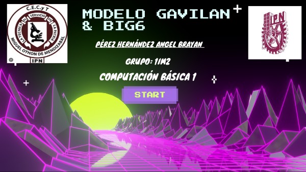 Pérez Hernández Angel Brayan 1IM2 - modelo Gavilán y Big6