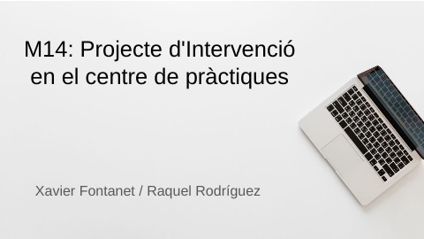 M14_ Projecte d'Intervenció en el centre de pràctiques.pptx