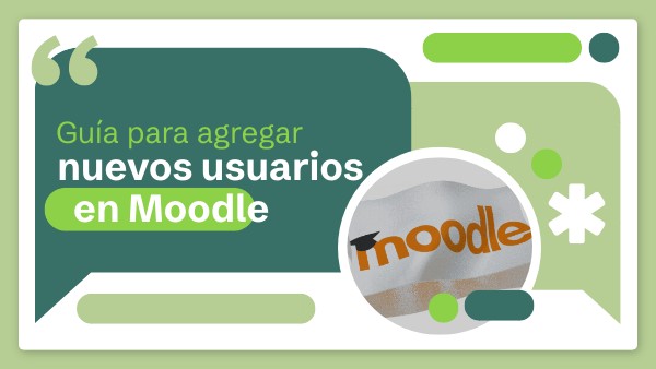 Guía para agregar nuevos usuarios en Moodle