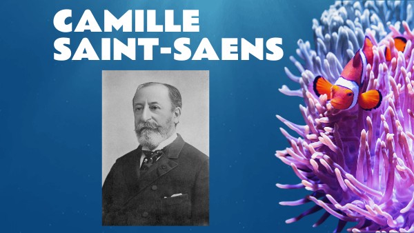 Camille Saint-Saens | Genially