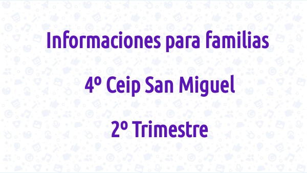 Presentación 2º trim 4º San Miguel | Genially