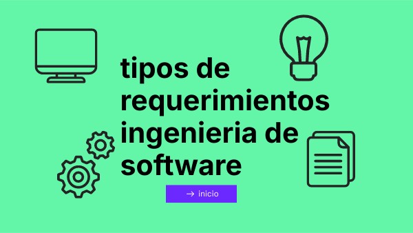 tipos de requerimientos ingenieria de software | Genially