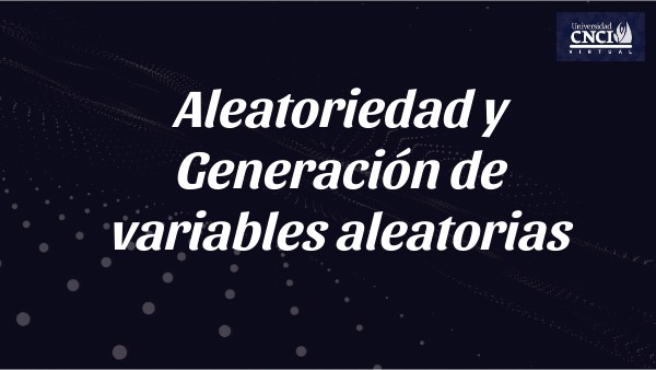 Aleatoriedad y Generación de variables