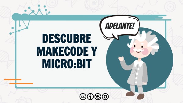 Descubre MakeCode y Micro:bit