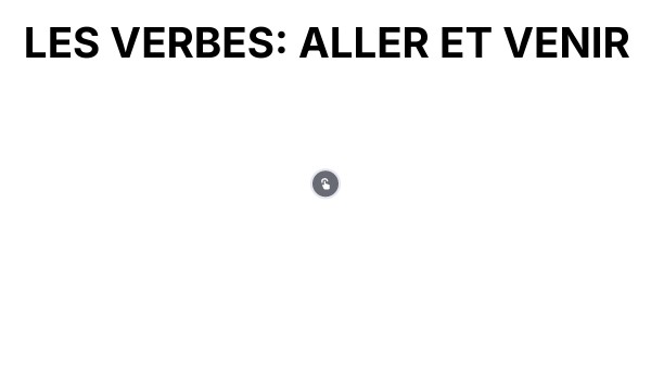 ALLER ET VENIR