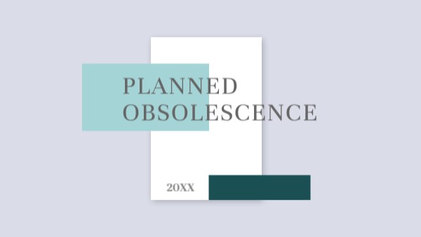 planned obsolescence