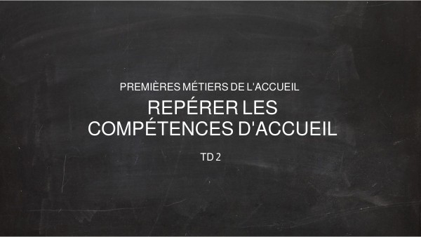 TD 2 - Les compétences de l'accueil | Genially