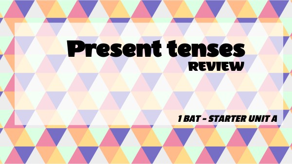 Present tenses review