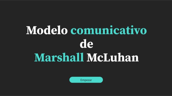 Modelo comunicativo de Marshall McLuhan