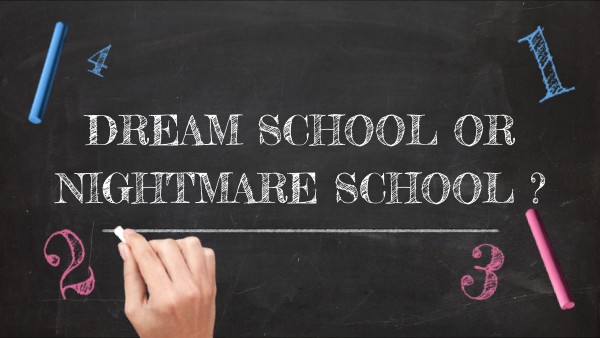 Dream/ Nightmare school