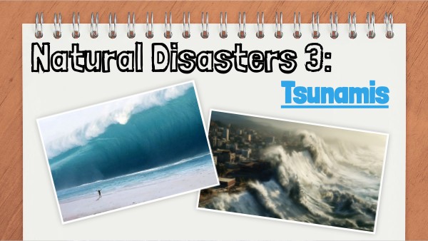 Natural Disasters 3: Tsunamis (C2) | Genially