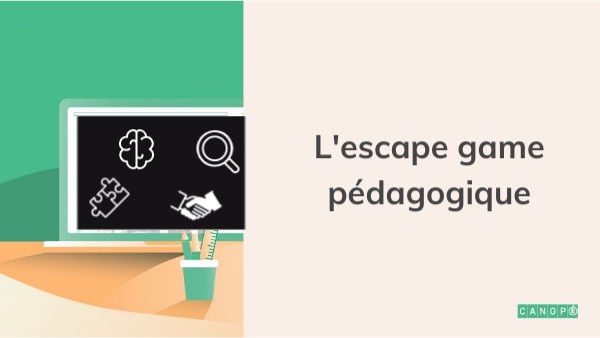 Présentation de l'escape game pédagogique