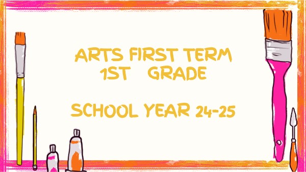 Curso 24-25 Arts first term 1st grade | Genially