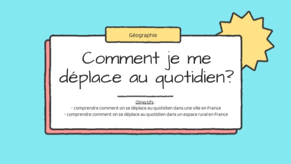 Copie - géographie dossier 13 Comment je me déplace au quotidien ? | Genially