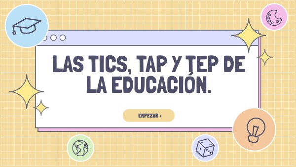 TIC TAC Y TEP | Genially