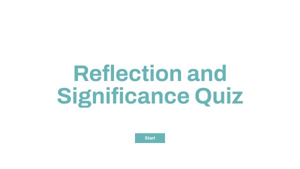 Reflection and Significance Quiz