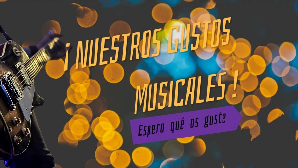 PRESENTACIÓN GUSTOS MUSICALES | Genially