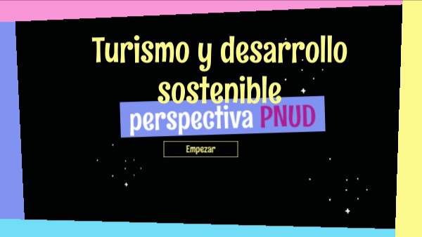 Turismo y desarrollo sostenible perspectiva PNUD | Genially